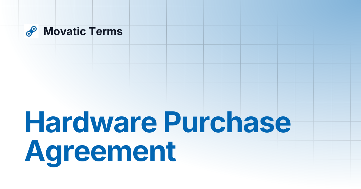 Hardware Purchase Agreement | Movatic Terms